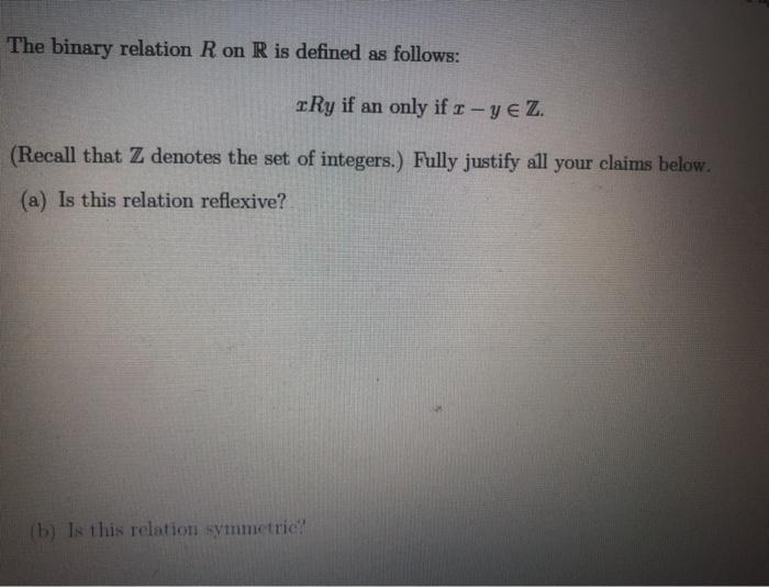 Solved The binary relation R on R is defined as follows: *Ry | Chegg.com