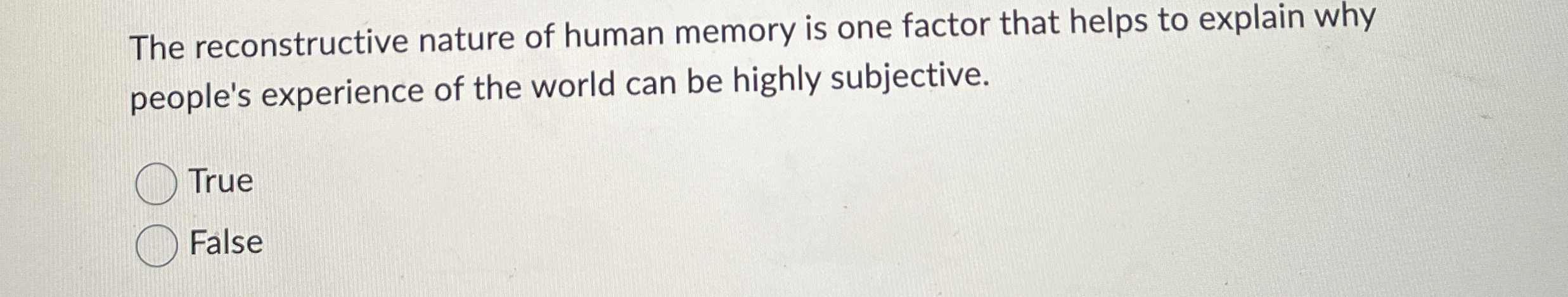 Solved The reconstructive nature of human memory is one | Chegg.com