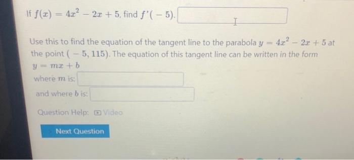 Solved If f(x)=4x2−2x+5, find f′(−5) Use this to find the | Chegg.com