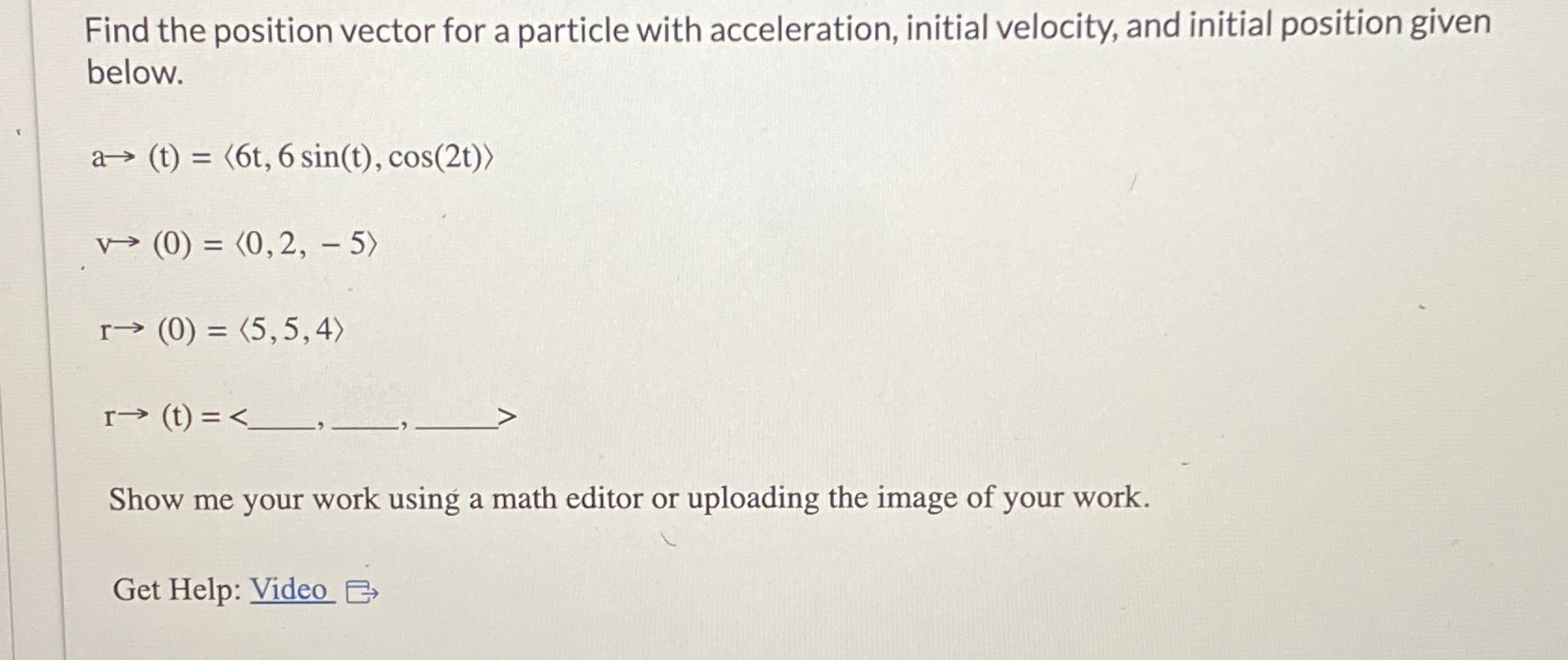 Solved Find the position vector for a particle with | Chegg.com