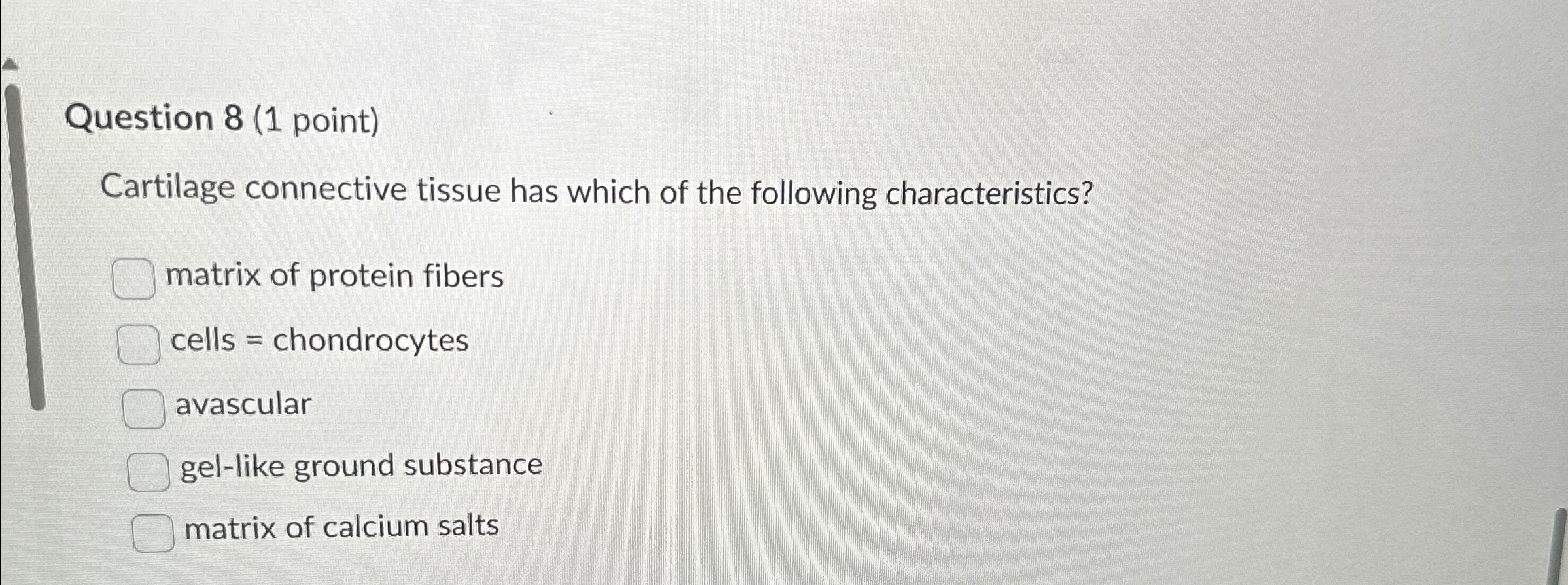 Solved Question 8 (1 ﻿point)Cartilage connective tissue has | Chegg.com