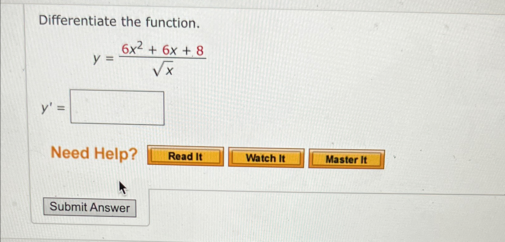 Solved Differentiate the function.y=6x2+6x+8x2Need Help? | Chegg.com