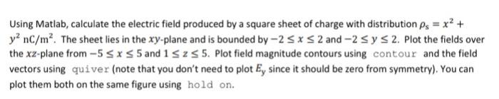 Solved Using Matlab, calculate the electric field produced | Chegg.com