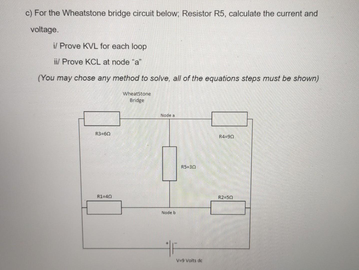 Solved c) For the Wheatstone bridge circuit below; Resistor | Chegg.com
