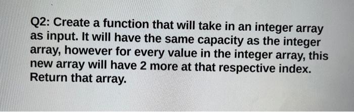 Solved Q2: Create a function that will take in an integer | Chegg.com