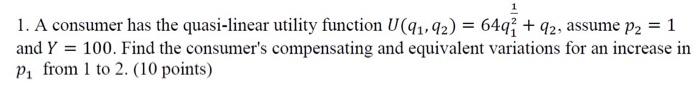 Solved 1. A consumer has the quasi-linear utility function | Chegg.com