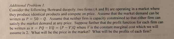 Solved Additional Problem 1: Consider the following Bertrand | Chegg.com