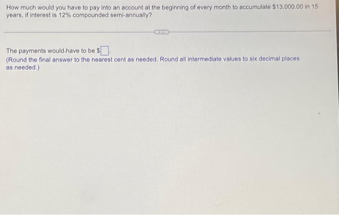 Solved How much would you have to pay into an account at the | Chegg.com