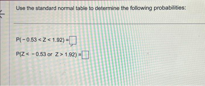 Solved Use the standard normal table to determine the | Chegg.com