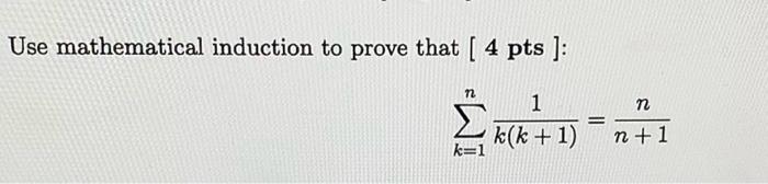 Solved Use mathematical induction to prove that [ 4 pts ]: m | Chegg.com