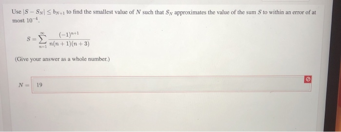 Solved Use S - Sn SbN+1 to find the smallest value of N such | Chegg.com