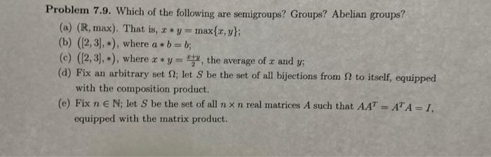 Solved Problem 7.9. Which of the following are semigroups? | Chegg.com