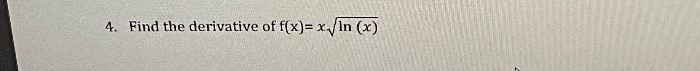 Solved Find the derivative of f(x)=xln(x)2 | Chegg.com