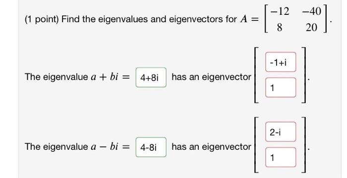 Solved (1 point) Find the eigenvalues and eigenvectors for | Chegg.com