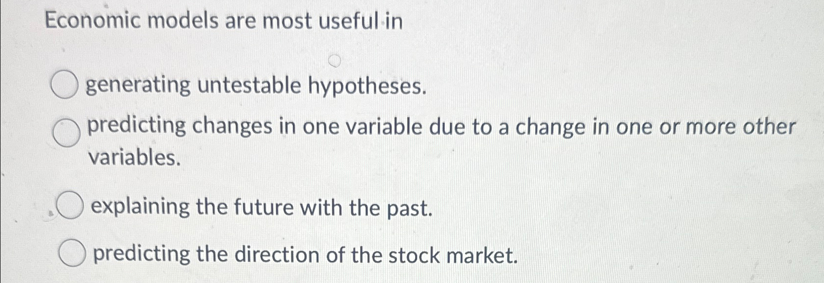 Solved Economic models are most useful ingenerating | Chegg.com