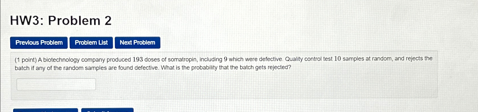 Solved HW3: Problem 2(1 ﻿point) ﻿A biotechnology company | Chegg.com