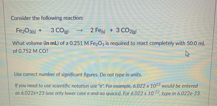 Solved Consider the following reaction: Fe2O3(s) + 3 CO() 2 | Chegg.com