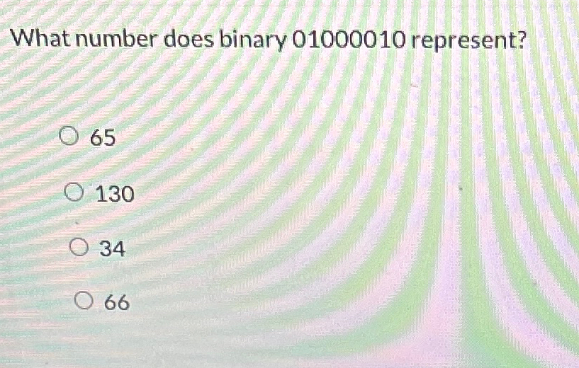 Solved What number does binary 01000010 ﻿represent?651303466 | Chegg.com