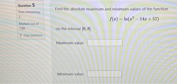 Solved Question 5 Tries remaining: Find the absolute maximum | Chegg.com