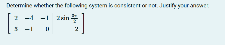 Solved Determine whether the following system is consistent | Chegg.com