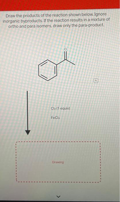 Solved Draw the products of the reaction shown below. Ignore | Chegg.com