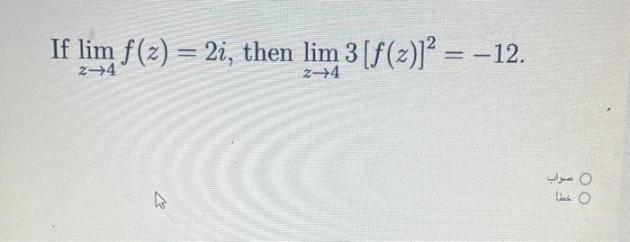 Solved limz→4f(z)=2i, then limz→43[f(z)]2=−12. | Chegg.com