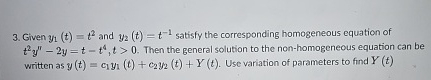 Solved Given y1(t)=t2 ﻿and y2(t)=t-1 ﻿satisfy the | Chegg.com
