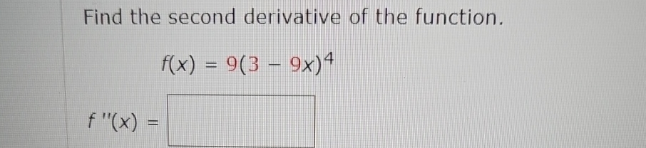 Solved Find the second derivative of the | Chegg.com