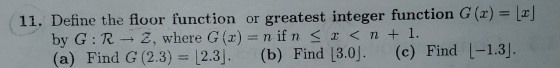 Solved 11. Define the floor function or greatest integer | Chegg.com