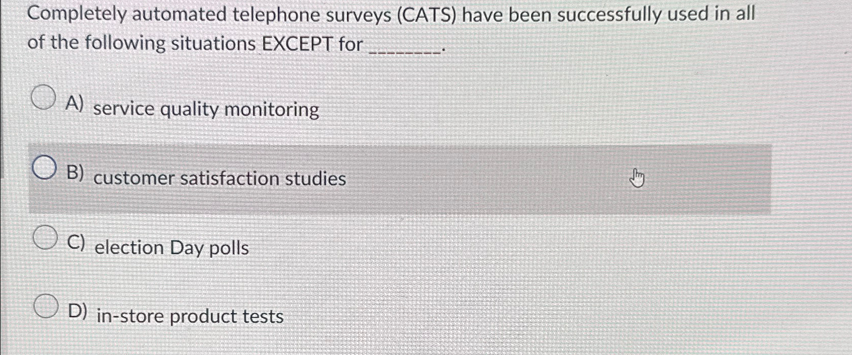 Solved Completely automated telephone surveys (CATS) ﻿have | Chegg.com