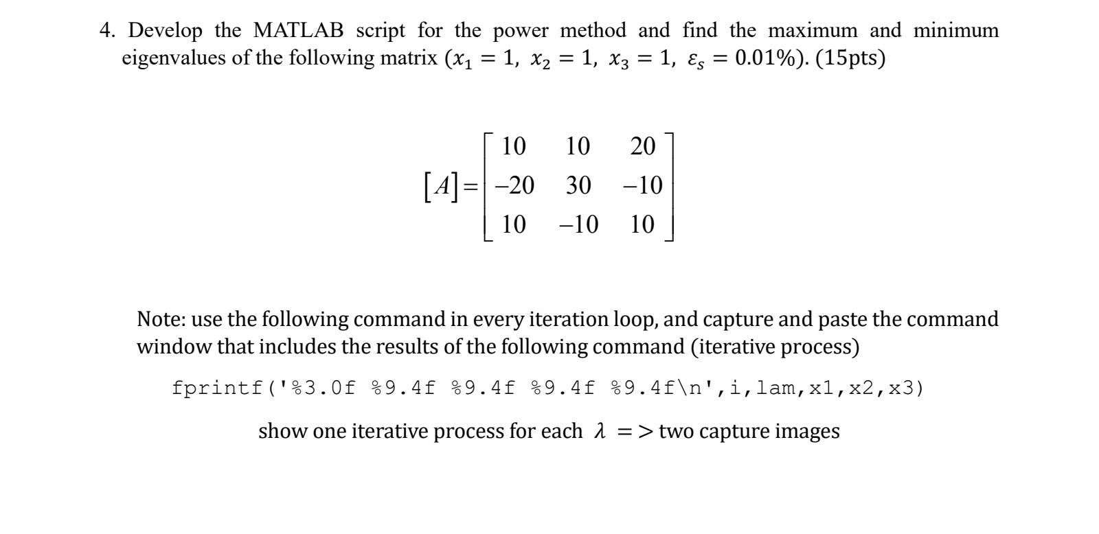 Develop the MATLAB script for the power method and | Chegg.com