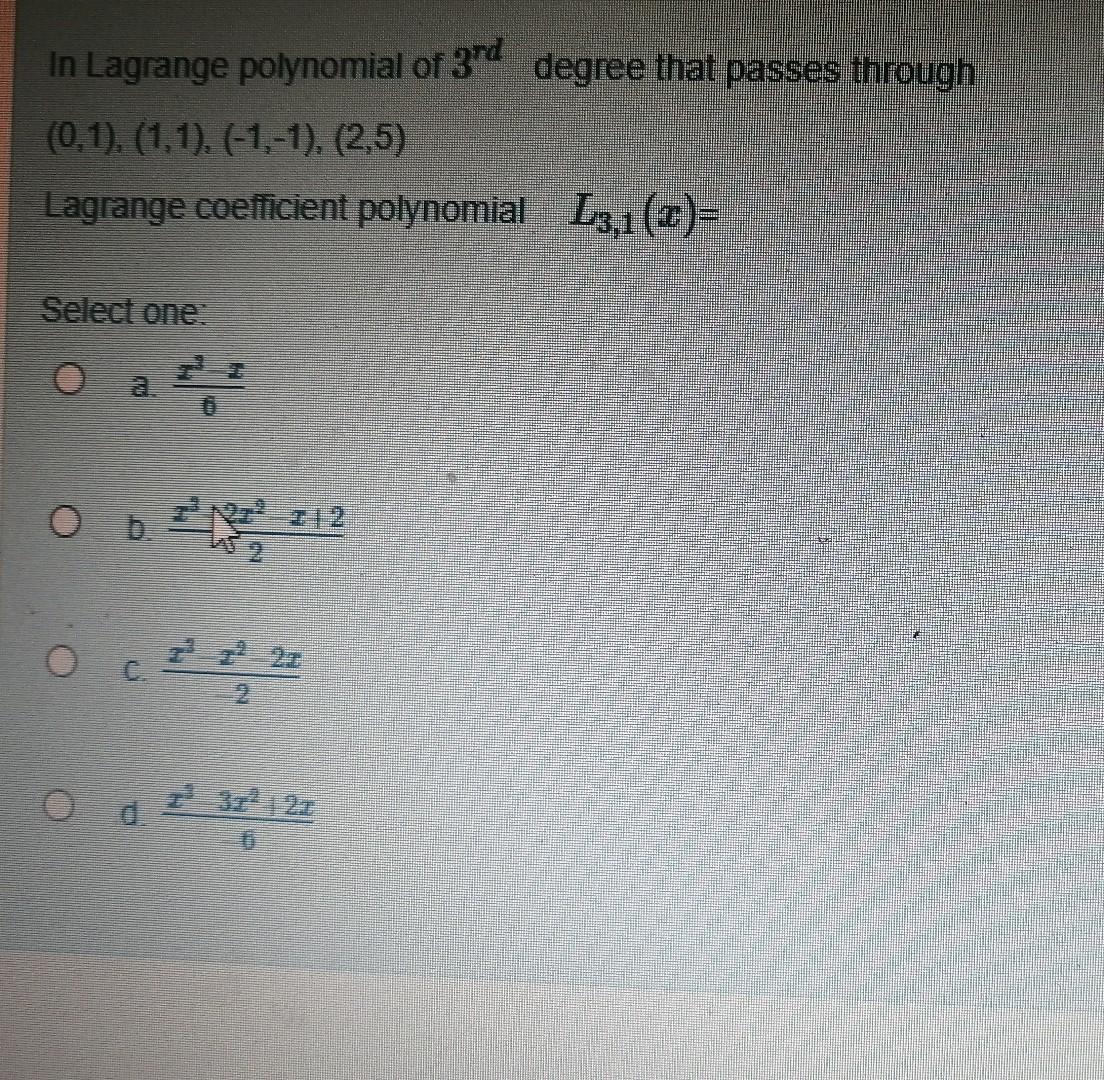 Solved In Lagrange polynomial of 3rd degree that passes | Chegg.com Solved In Lagrange polynomial of 3rd degree that passes | Chegg.com