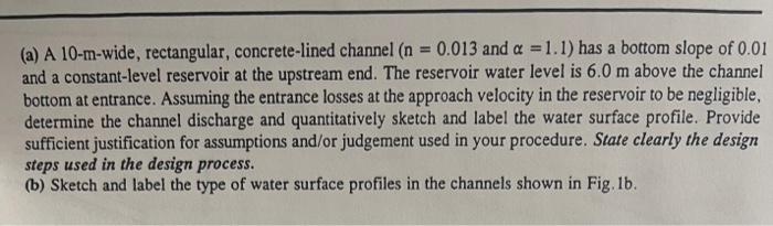 Solved (a) A 10-m-wide, rectangular, concrete-lined channel | Chegg.com