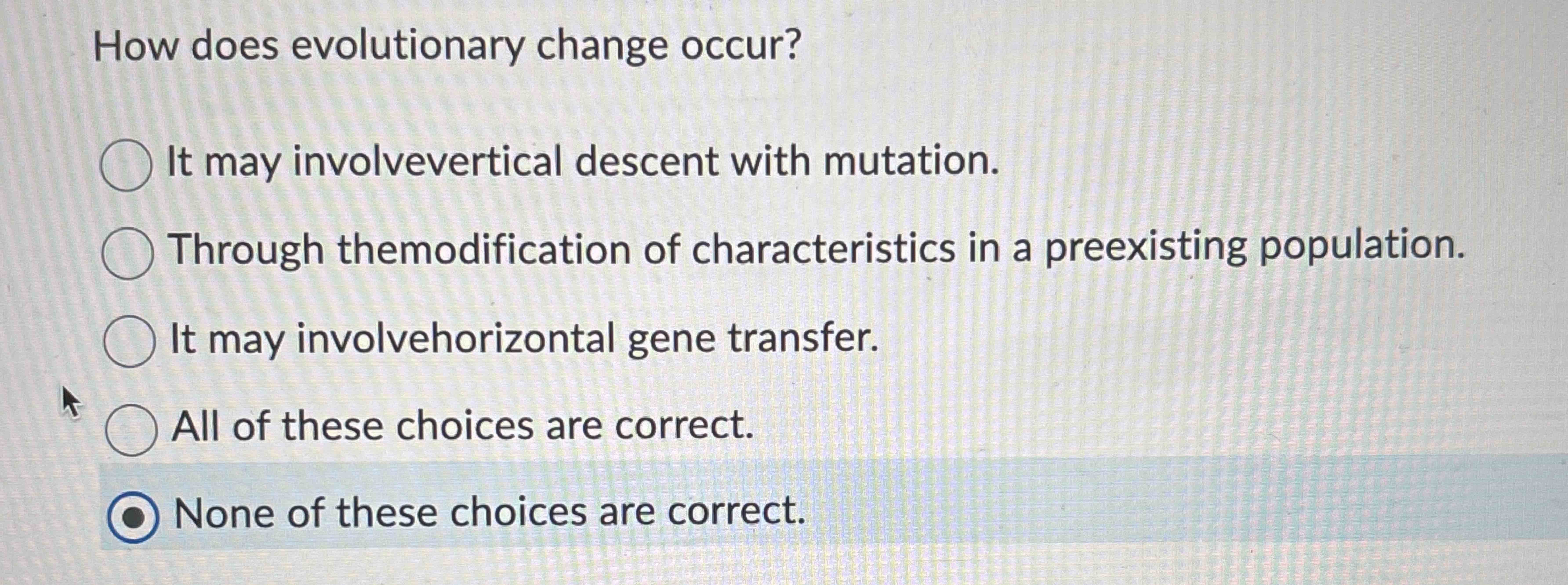 Solved How does evolutionary change occur?It may | Chegg.com