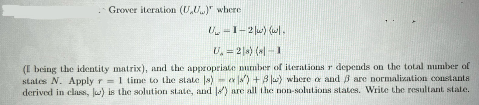 Solved Grover iteration (UsUω)r ﻿whereUω=I-2|ω:|(II being | Chegg.com