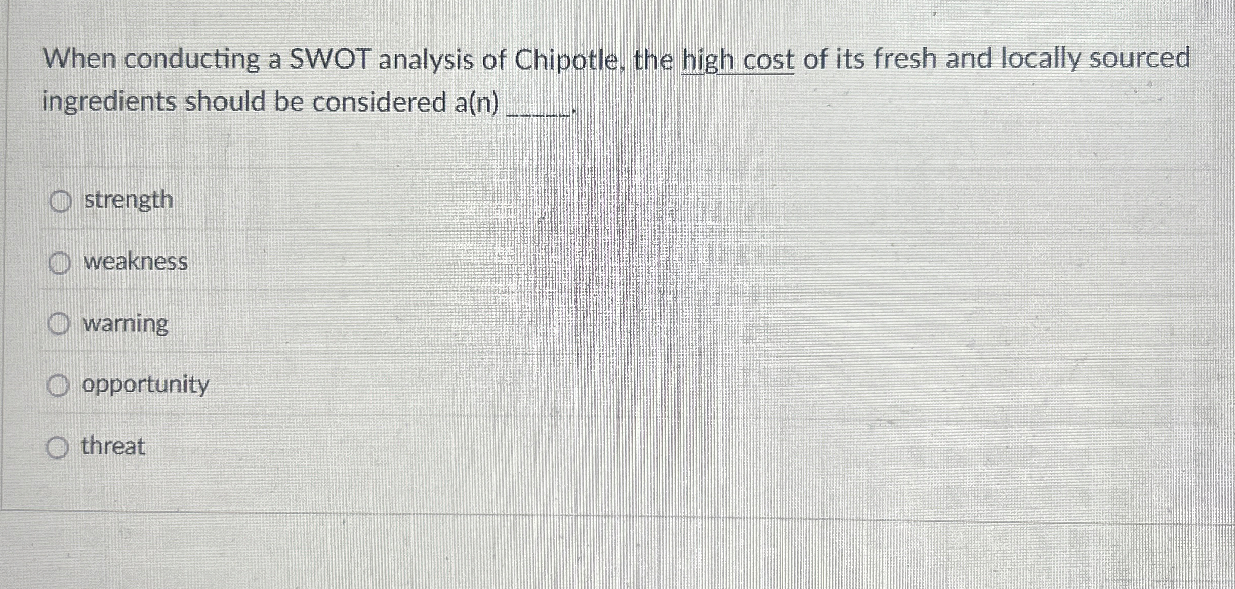 Solved When conducting a SWOT analysis of Chipotle, the high | Chegg.com