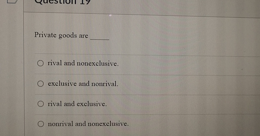 Solved Private goods are rival and nonexclusive.exclusive | Chegg.com
