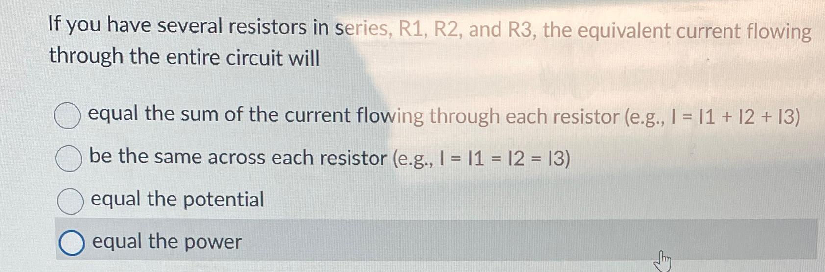 Solved If you have several resistors in series, R1,R2, and | Chegg.com