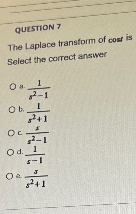 Solved QUESTION 7The Laplace transform of cost is Select the | Chegg.com
