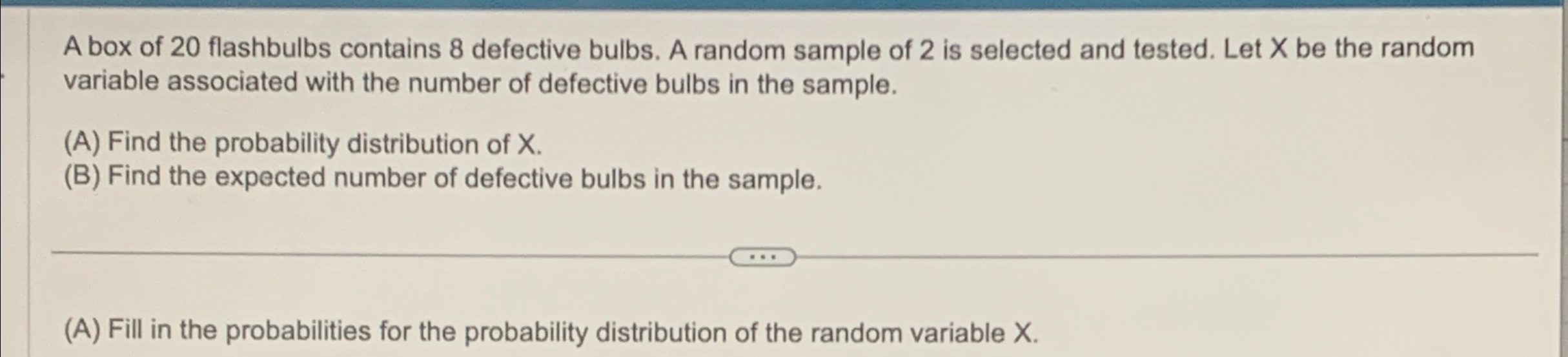 Solved A box of 20 ﻿flashbulbs contains 8 ﻿defective bulbs. | Chegg.com