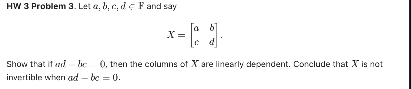 Solved HW 3 ﻿Problem 3. ﻿Let a,b,c,dinF and sayx=[abcd].Show | Chegg.com