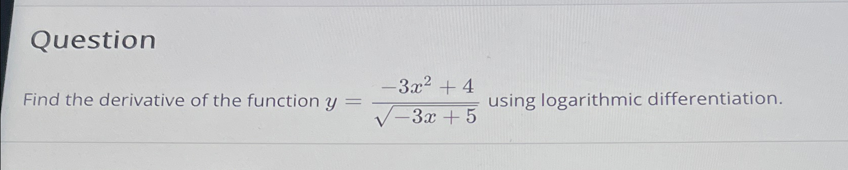 Solved QuestionFind the derivative of the function | Chegg.com