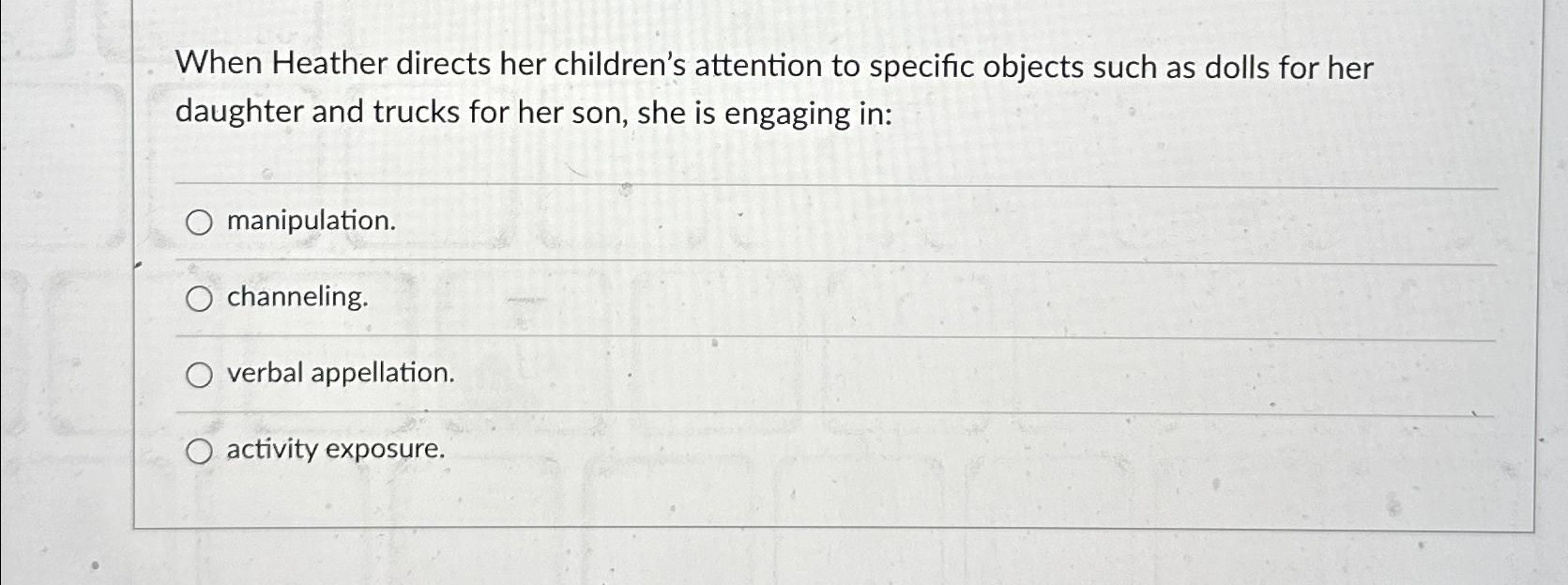 Solved When Heather directs her children's attention to | Chegg.com