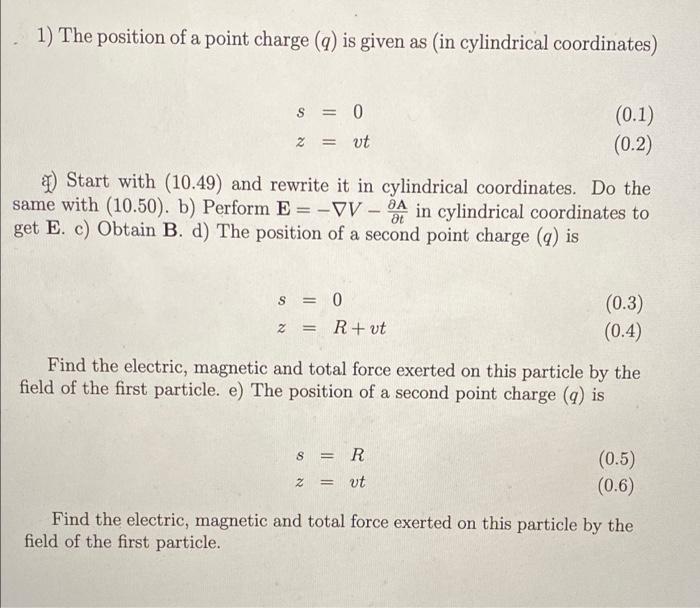 Solved 1) The position of a point charge (q) is given as (in | Chegg.com
