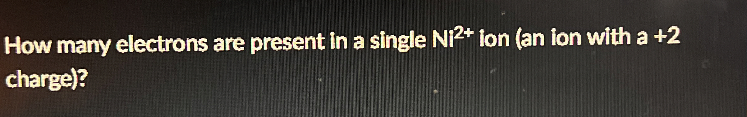 How many electrons are present in a single N2+ ﻿ion | Chegg.com