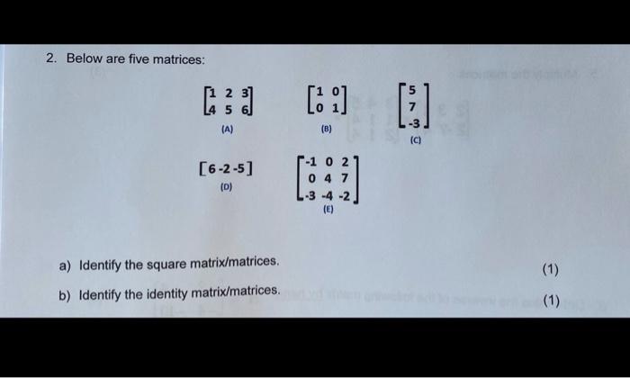 Solved 2. Below are five matrices: [:] [:) ] (A) (B) (c) | Chegg.com