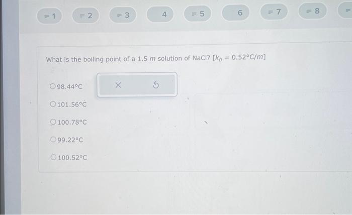Solved What is the boiling point of a 1.5 m solution of NaCl | Chegg.com