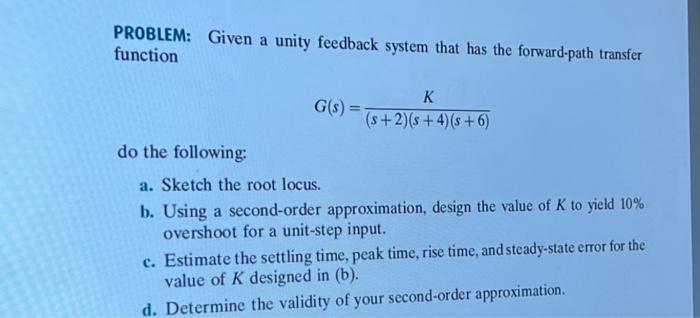 Solved Problem Given A Unity Feedback System That Has The 