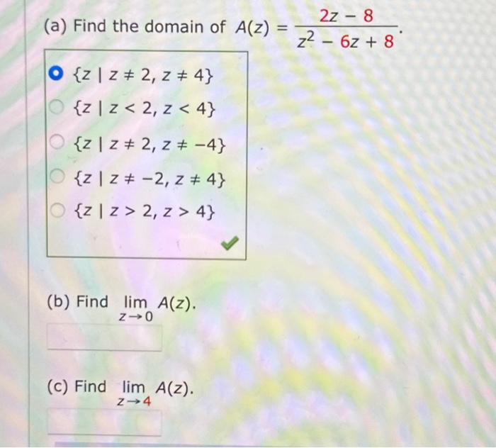 Solved (a) Find the domain of A(z)=z2−6z+82z−8. | Chegg.com