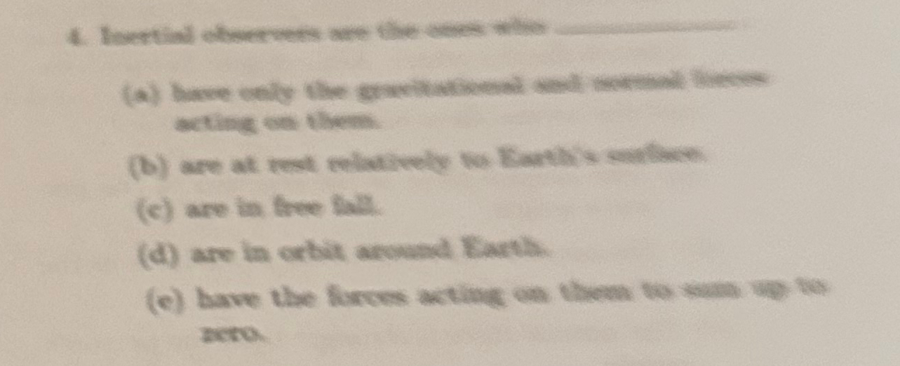Solved Inertial observers are the ones where_____ | Chegg.com